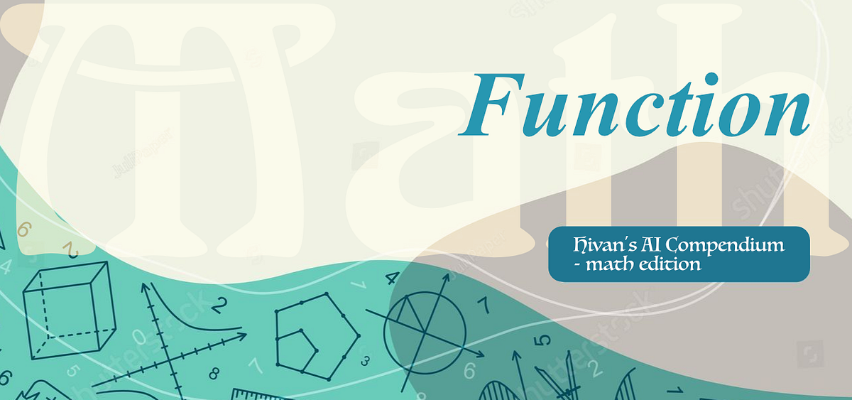 7. Function. This article is section 7 of “Hivan’s… | by Hivan du | Aug ...