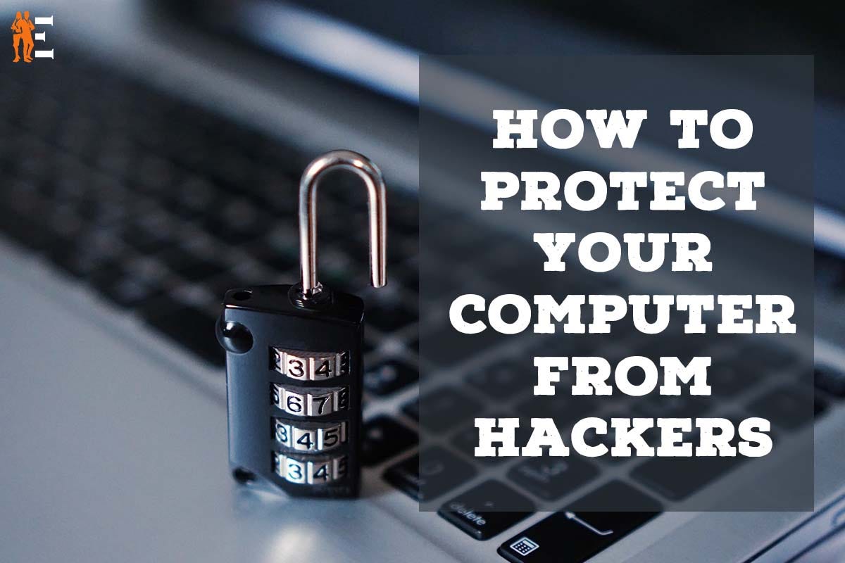 How to protect your computer from Hackers? | by The Entrepreneur Review ...