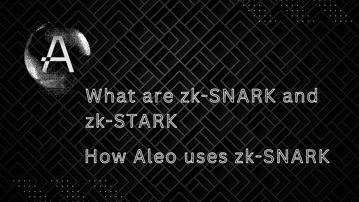 Adaptive zk-SNARK Protocols: Enhancing Privacy and Efficiency on the Aleo Network | by daonft ...
