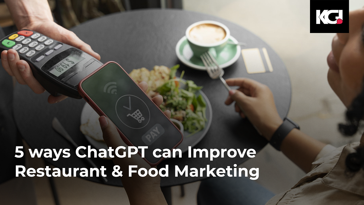 5 ways ChatGPT can Improve Restaurant & Food Marketing | by Kalimat ...