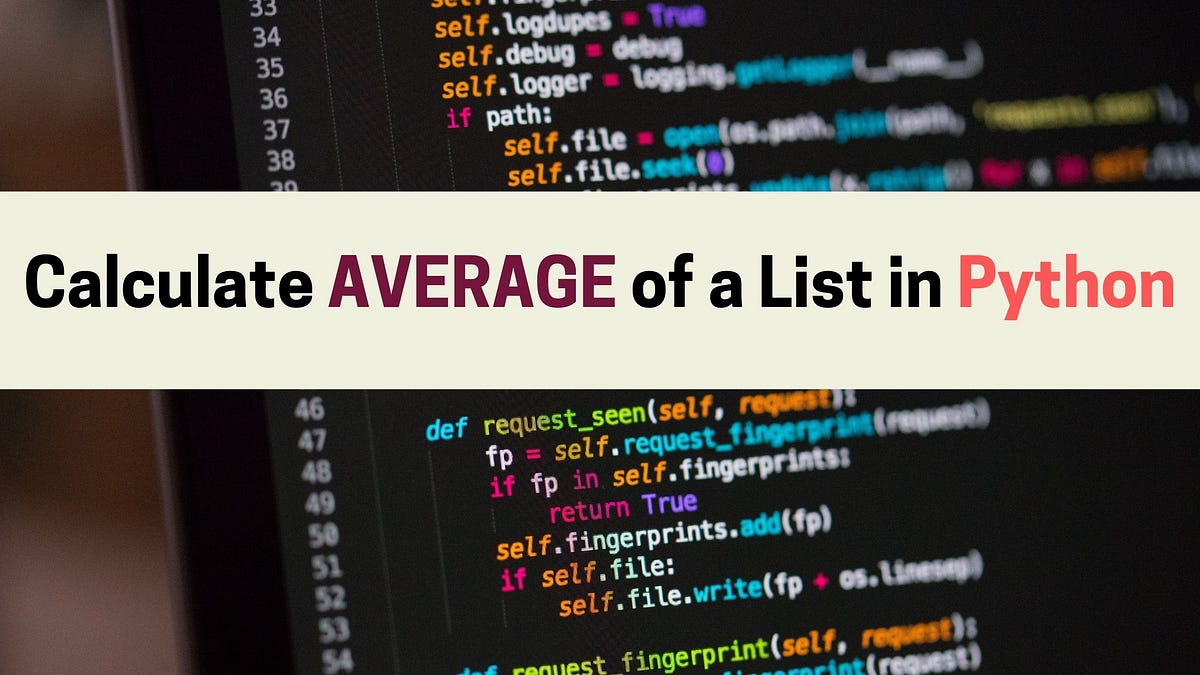 Calculate AVERAGE of a List in Python — pythonpip.com | by Parvez Alam | Medium