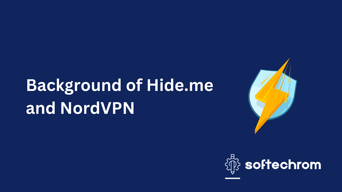 Background of Hide.me and NordVPN | by softechrom | Jun, 2024 | Medium