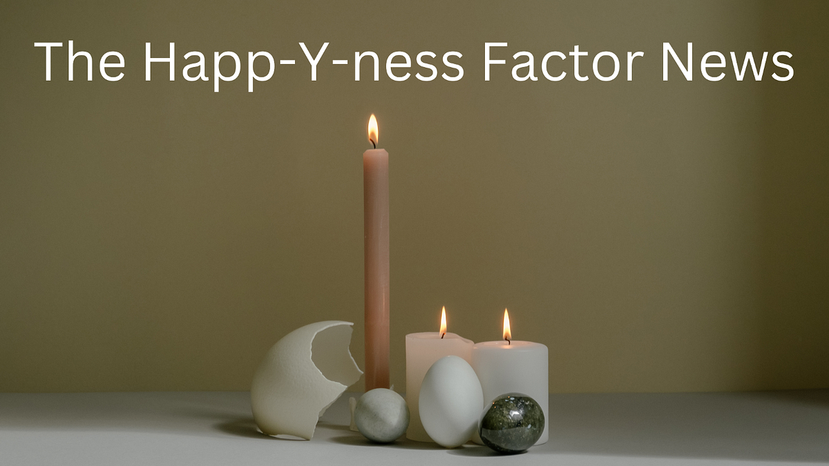 The Happ-Y-Ness Factor News — 2. Let’s Keep Going This Month…. | by J ...