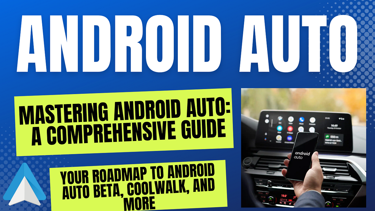 Mastering Android Auto: A Comprehensive Guide 2023 | by AI AVENUE | Medium