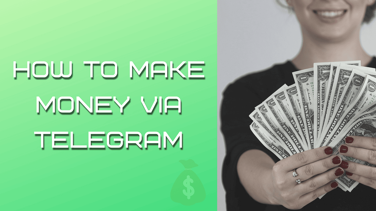 How to make money via telegram — ideas, ways of implementation and ...