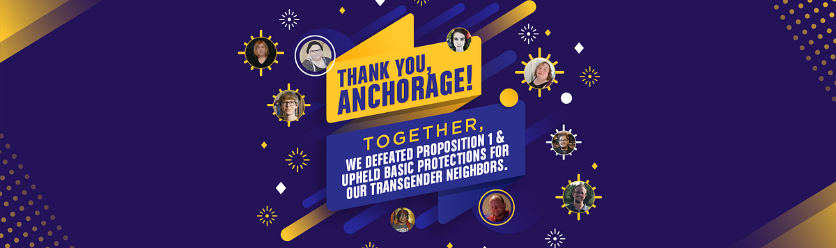 What the Prop 1 Victory in Anchorage Means for Trans Rights | by Nat'l ...