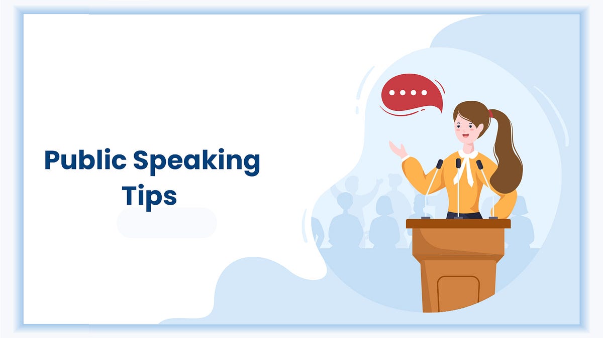 Public Speaking Tips. In this blog, we will cover about… | by DG ...