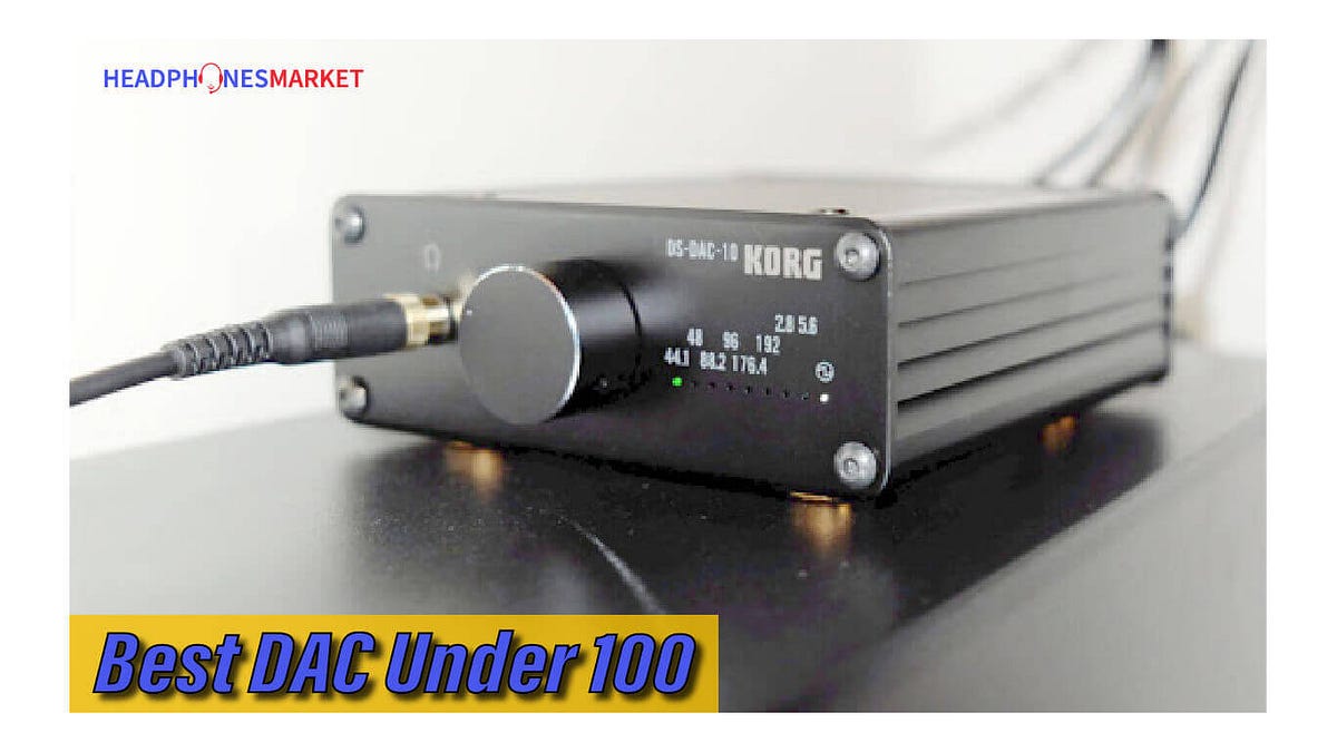 Best DAC Under 100$ — Best Budget DAC’s | by usman rajpoot | Medium