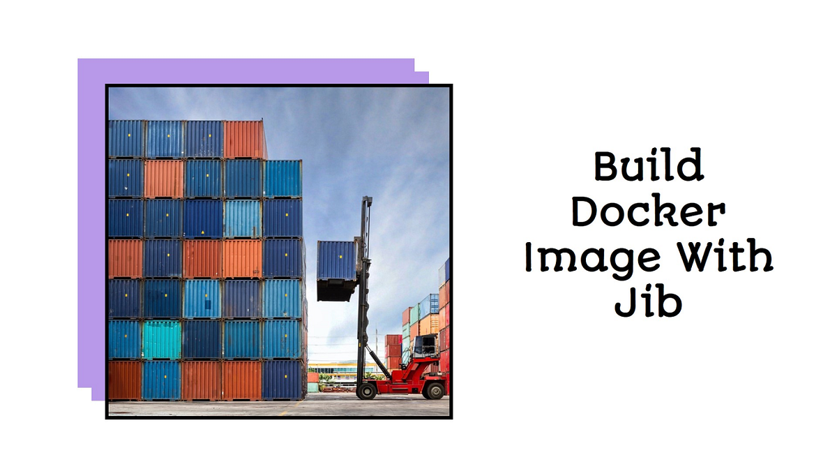 Build Docker Image Using Jib. Overview | by VIJAY PATIDAR | Jul, 2024 | Medium
