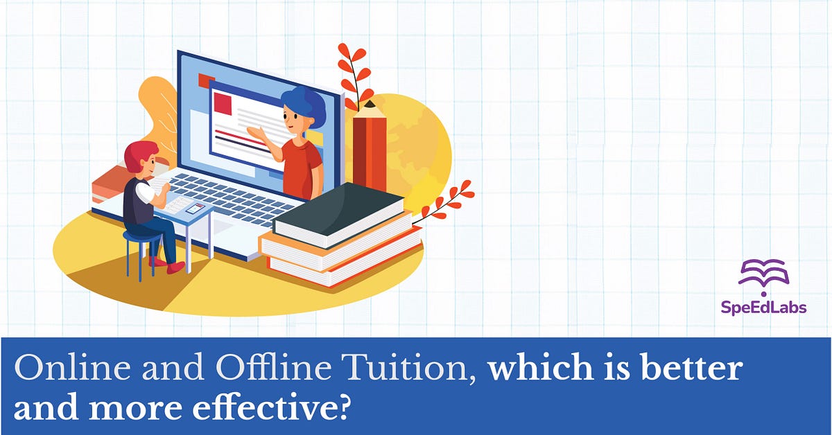 Online and Offline Tuition, which is better and more effective? | by ...