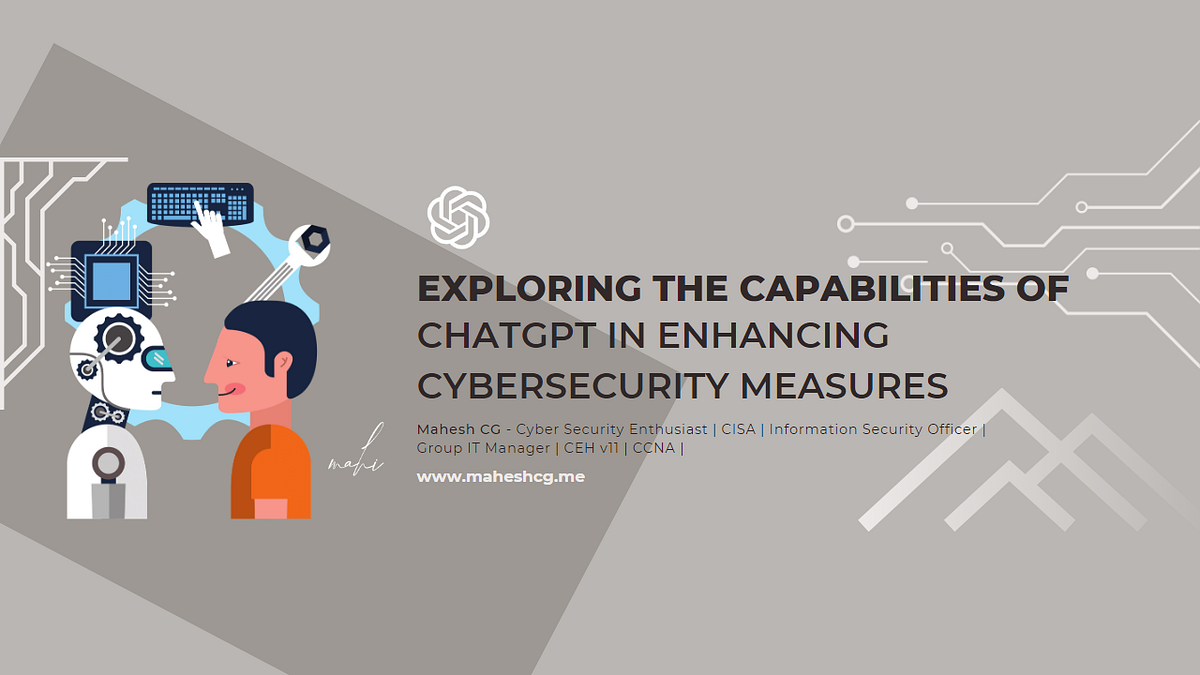 Exploring the Capabilities of ChatGPT in Enhancing Cybersecurity ...