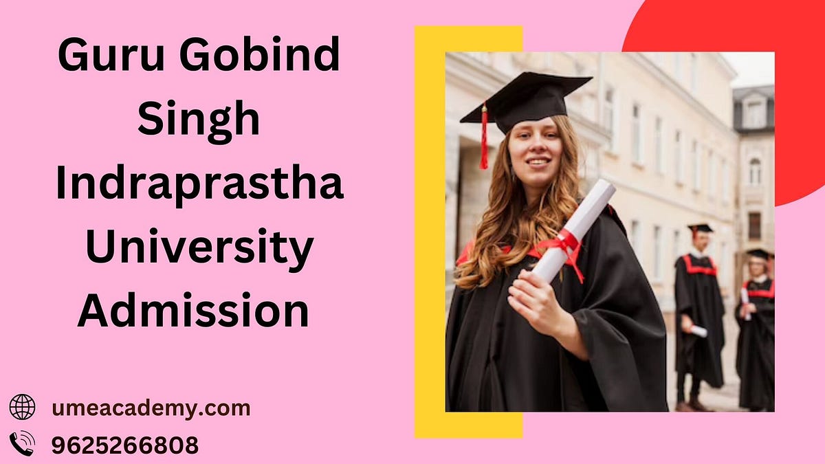 Guru Gobind Singh Indraprastha University Admission 2023 - Sumit pal - Medium