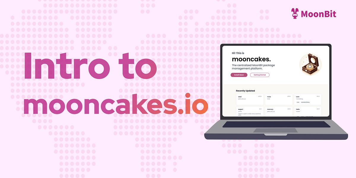 Introducing MoonBit package manager: mooncakes.io | by MoonBit | Medium