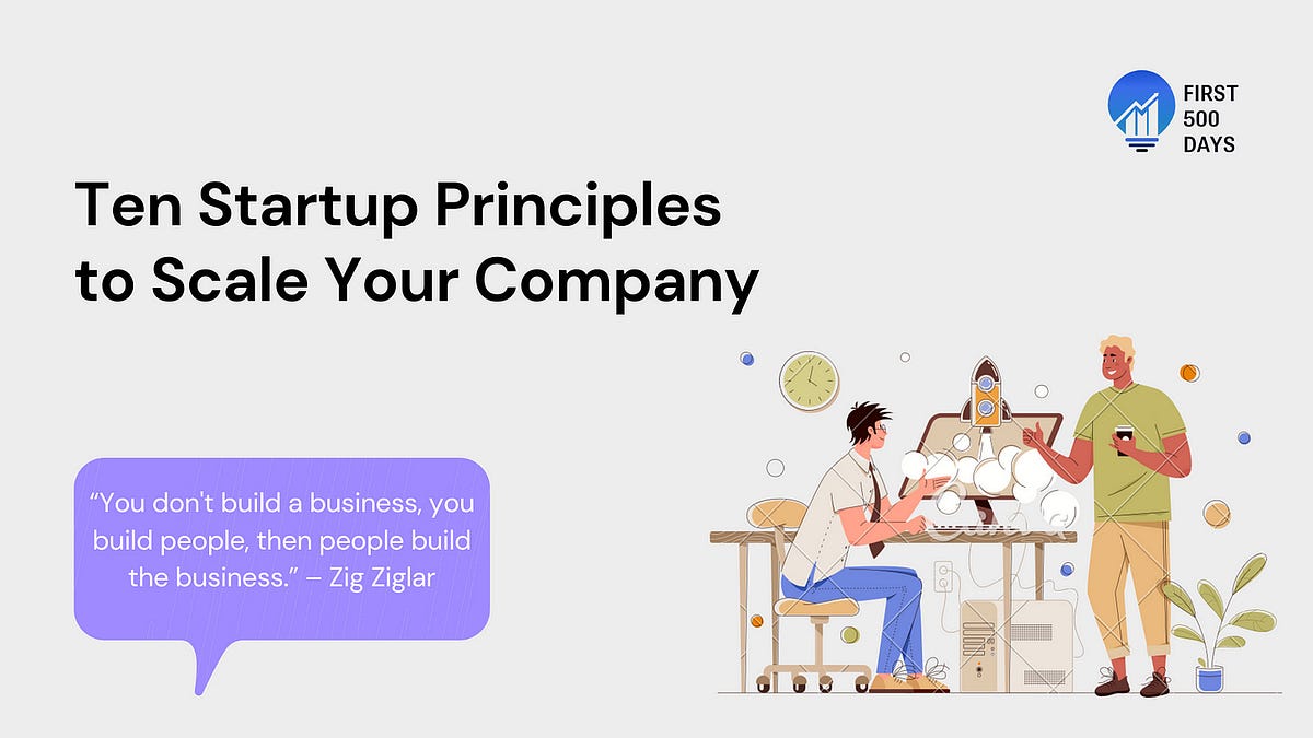 10 Startup Principles to Scale Your Company from Zero to One — Part 2 ...