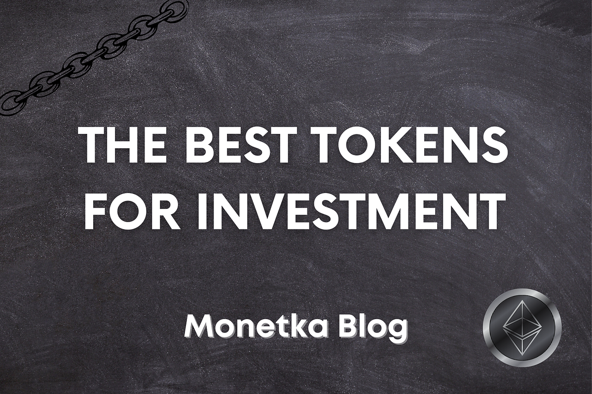 The best tokens for investment. What tokens are the best for… | by ...