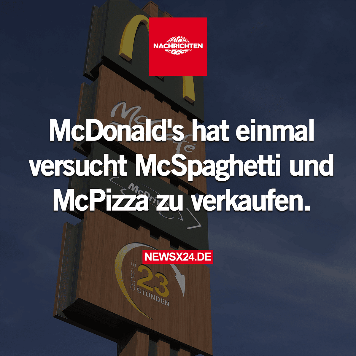 McDonald’s hat einmal versucht McSpaghetti und McPizza zu verkaufen ...