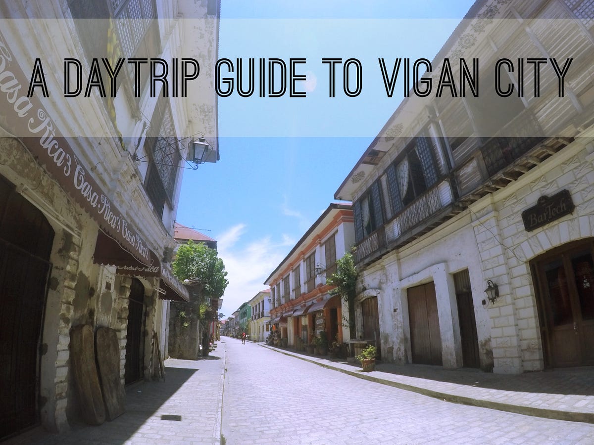 A Day Trip Guide to Vigan City. Check out the full blog post to see ...