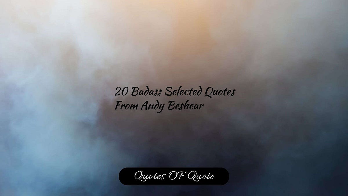 20 Badass Selected Quotes From Andy Beshear — Quotes OF Quote | by ...