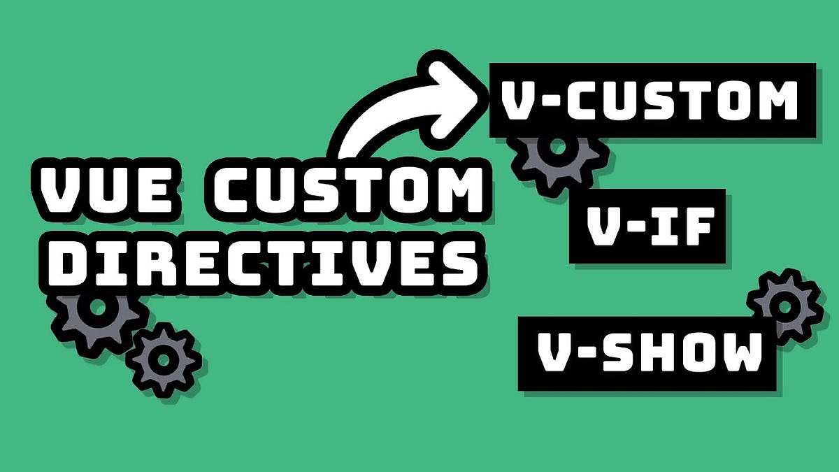 Use Vue3 Custom Directives Like a Pro | by Chris1993 | JavaScript in ...
