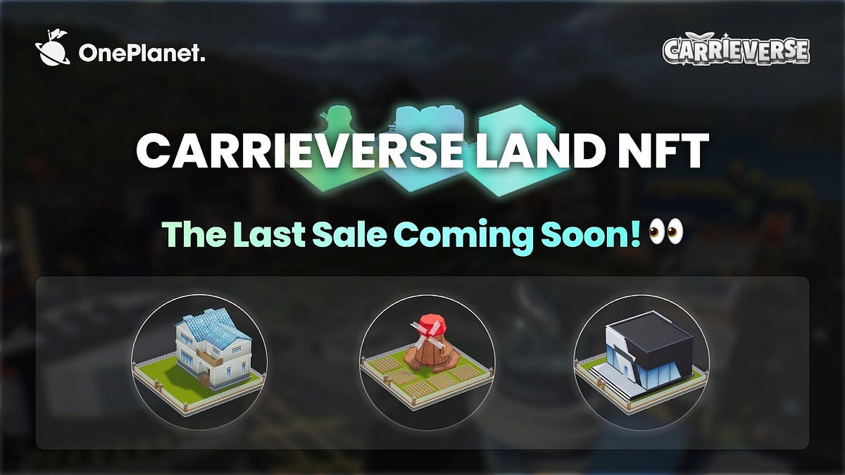 Ready For Takeoff: Carrieverse’s Final Land NFTs Sale | by OnePlanet ...