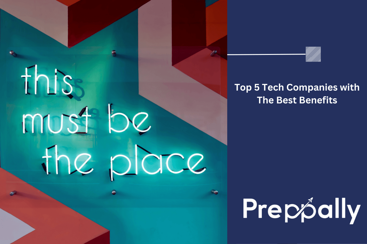 Top 5 Tech Companies with The Best Benefits | by Preppally | Medium