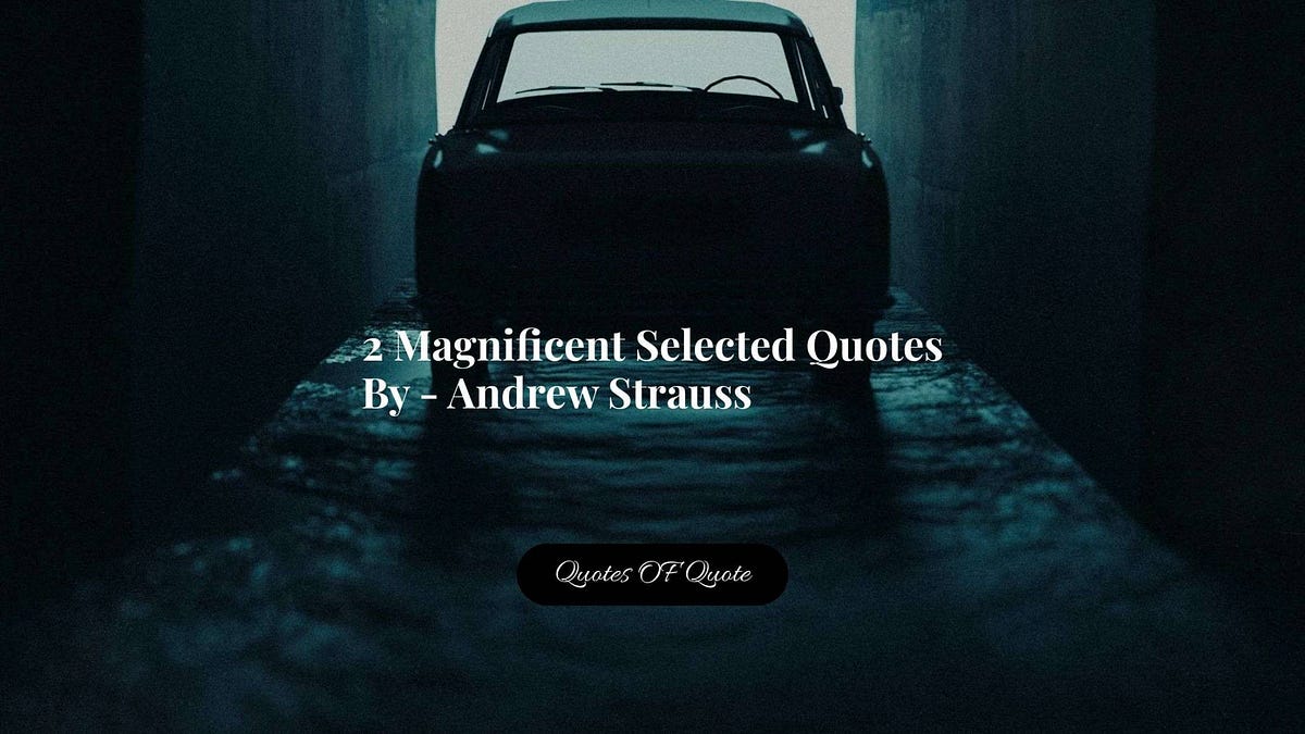 2 Magnificent Selected Quotes By — Andrew Strauss — Quotes OF Quote ...