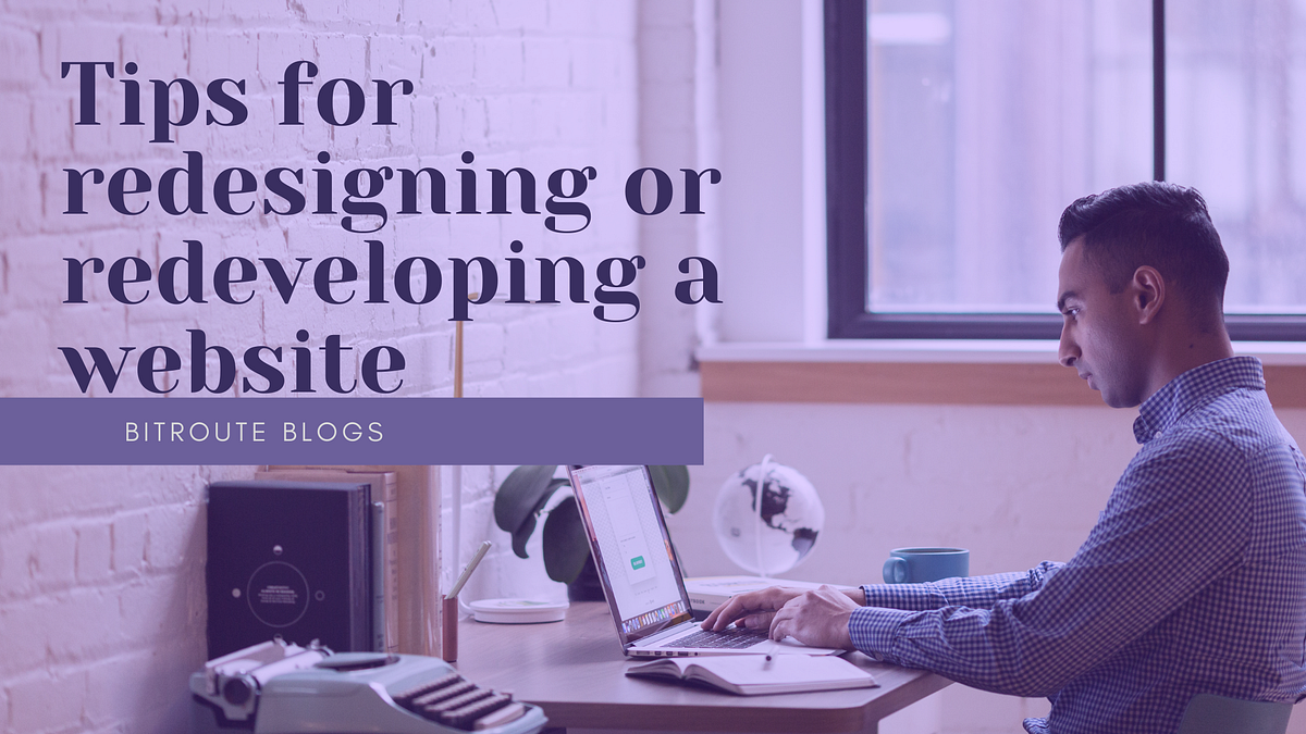 Things to consider before redesigning or redeveloping a website | by ...