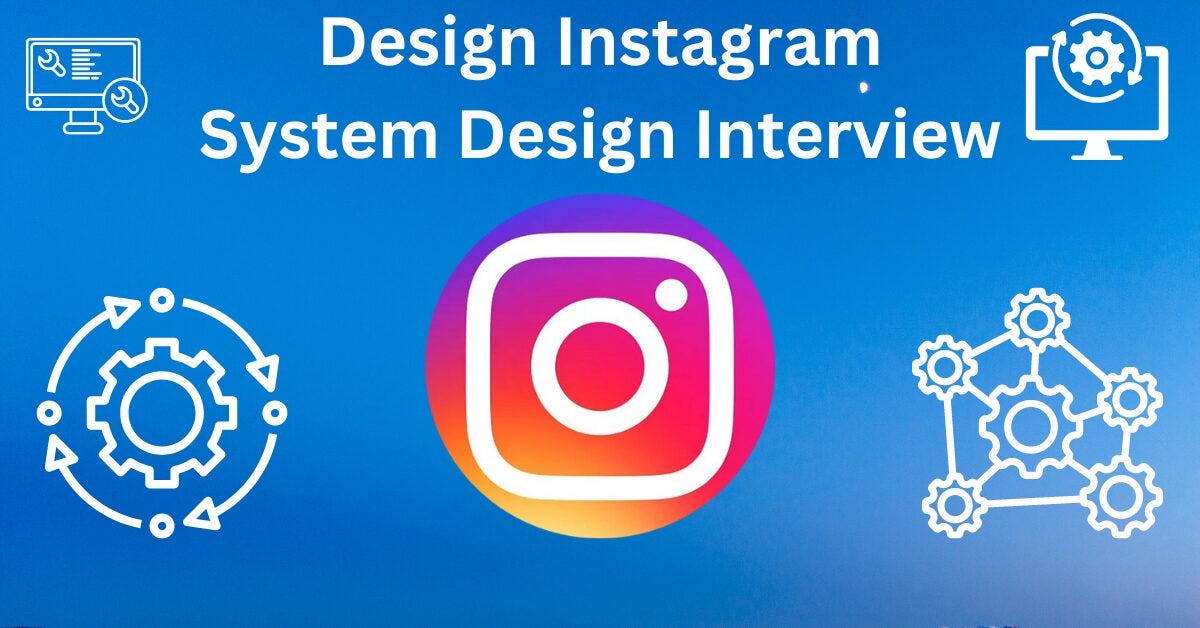 System Design Interview Prep: Architecting Instagram Reels from Scratch ...