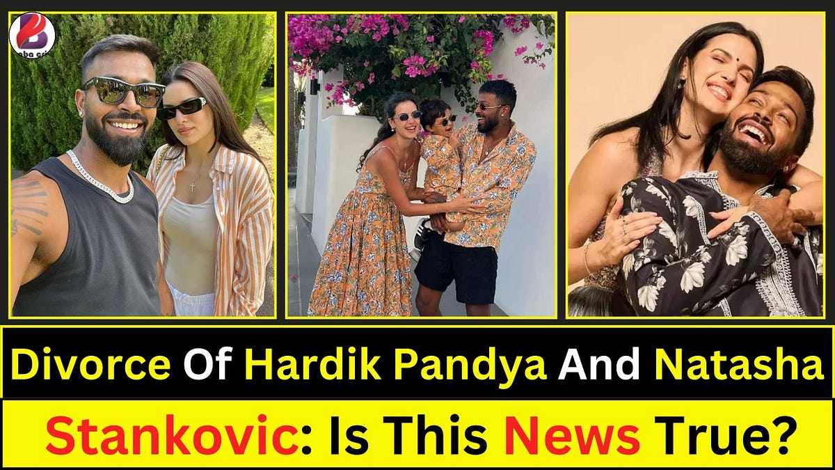 Divorce Of Hardik Pandya And Natasha Stankovic: Is This News True? | by Baba Cric | May, 2024 ...