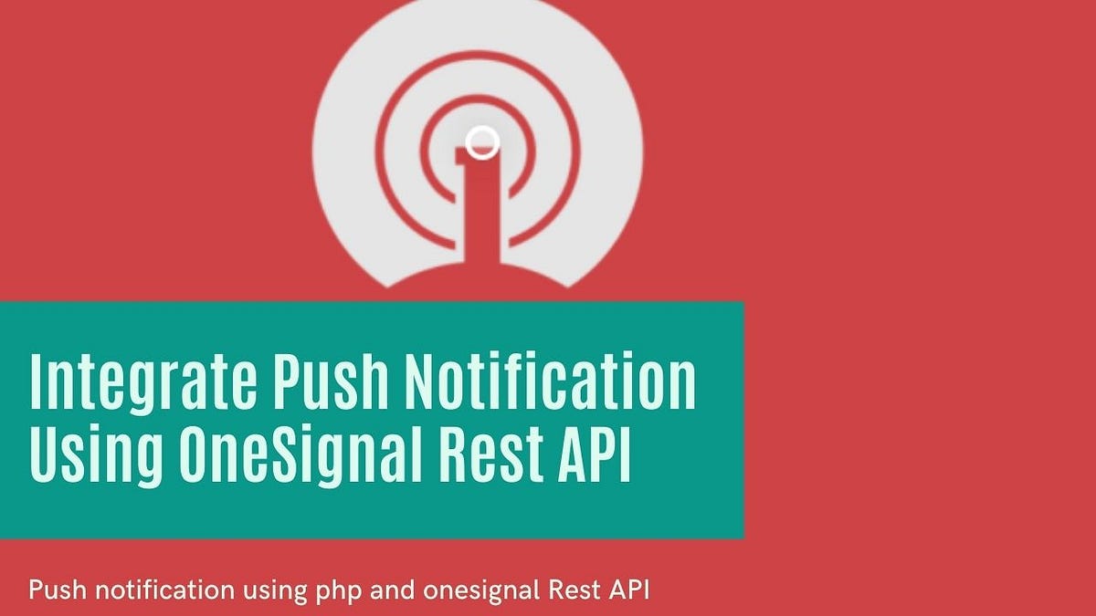 Push Notification Using OneSignal Rest API with PHP | by Parvez Alam | Medium