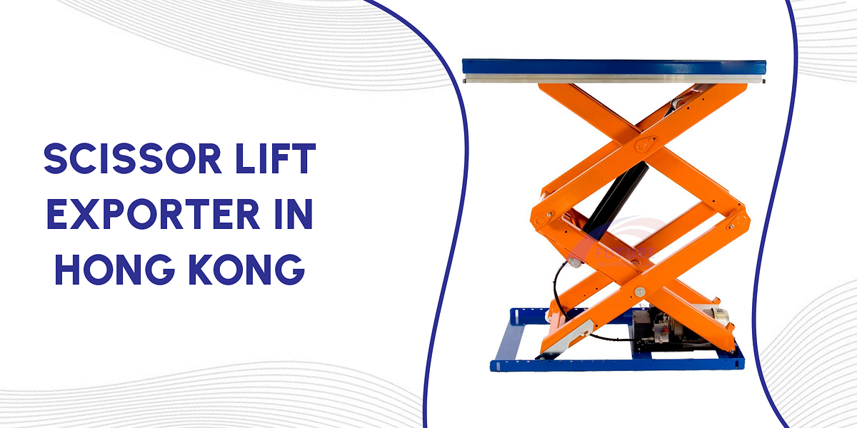 Scissor Lift Exporter in Hong Kong | by Scissor Lift Manufacturer ...