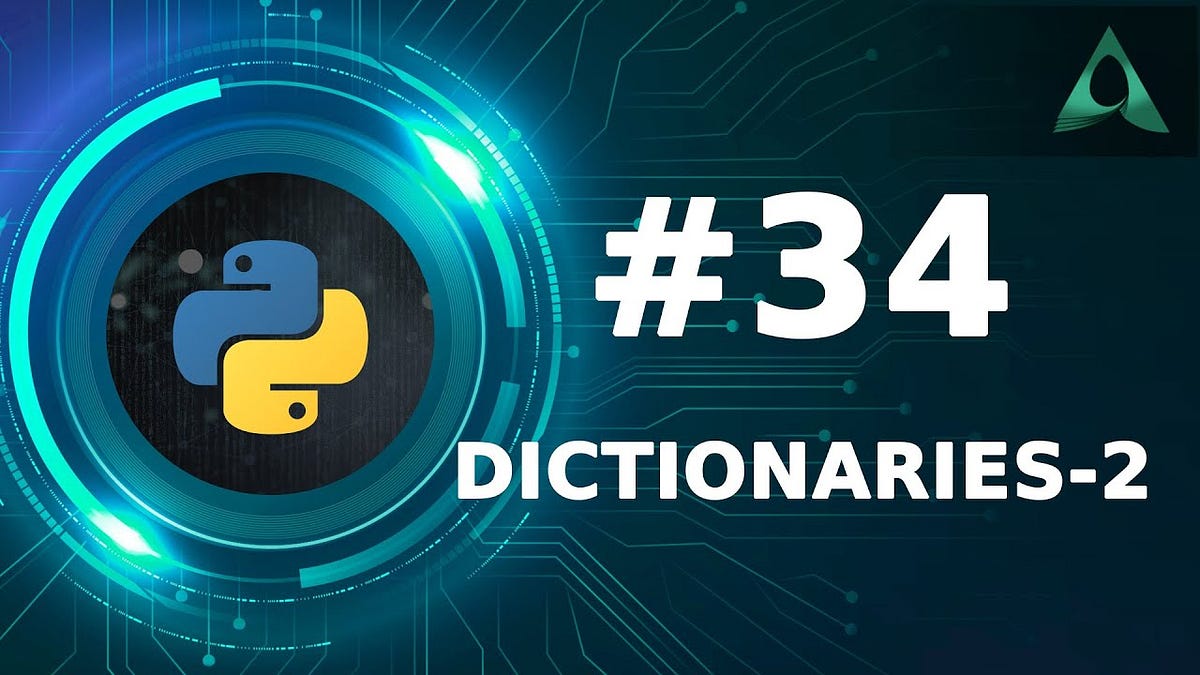 #34 Python Dictionaries — Part 2 (Python Tutorials) - Arashtad - Medium