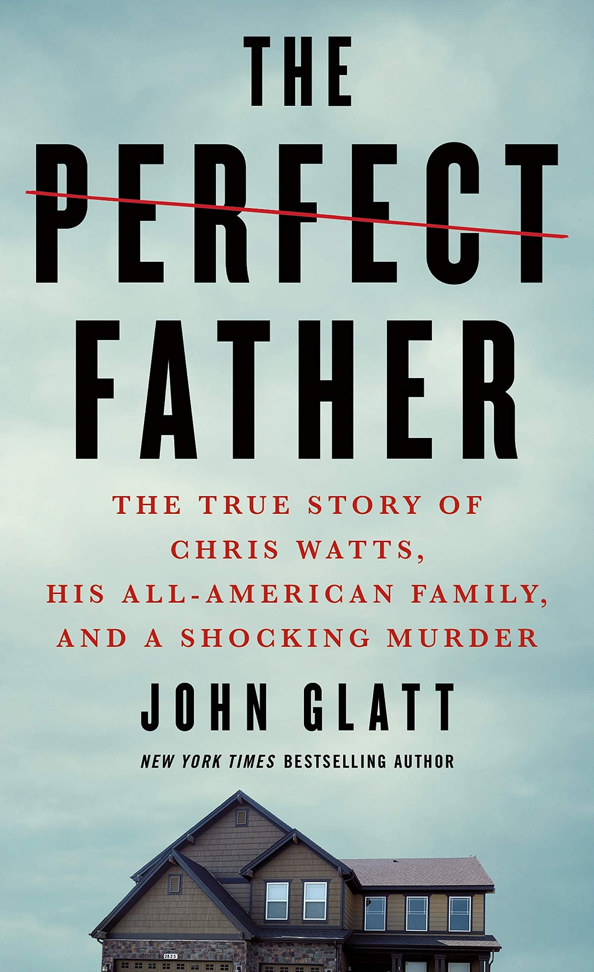 Mobi Free The Perfect Father: The True Story of Chris Watts, His All ...