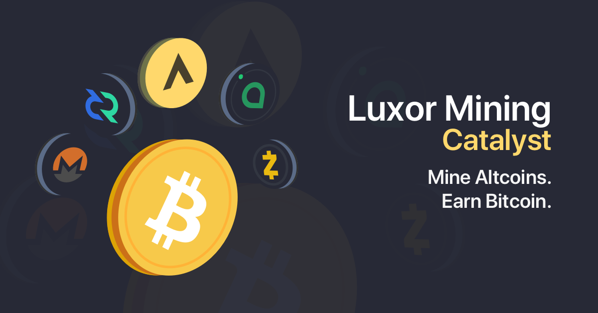 Catalyst: Mine Altcoins, get Bitcoin. | by Luxor Tech | Luxor | Medium