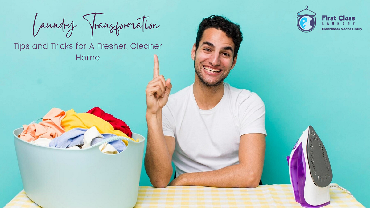 Tips and Tricks for A Fresher, Cleaner Home: Laundry Transformation ...