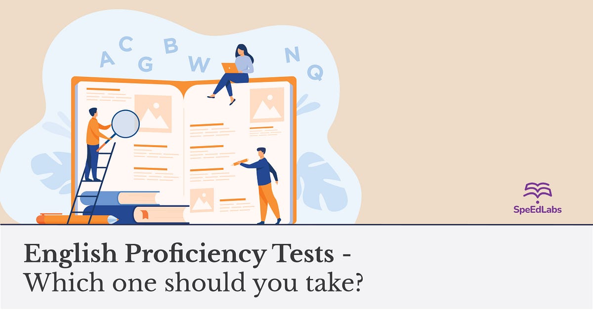 English proficiency tests-which one to take? | by Kuldeep | SpeedLabs ...