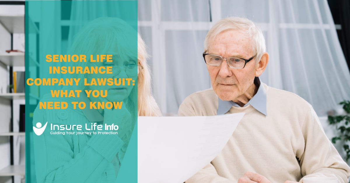Learn about the senior life insurance company lawsuit, why it happened ...