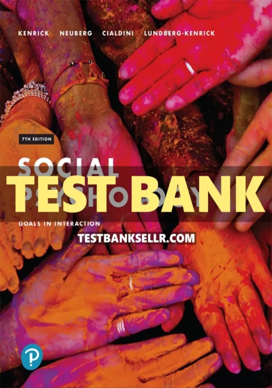 Test Bank for Social Psychology 7th Edition Kenrick - Test bnk - Medium