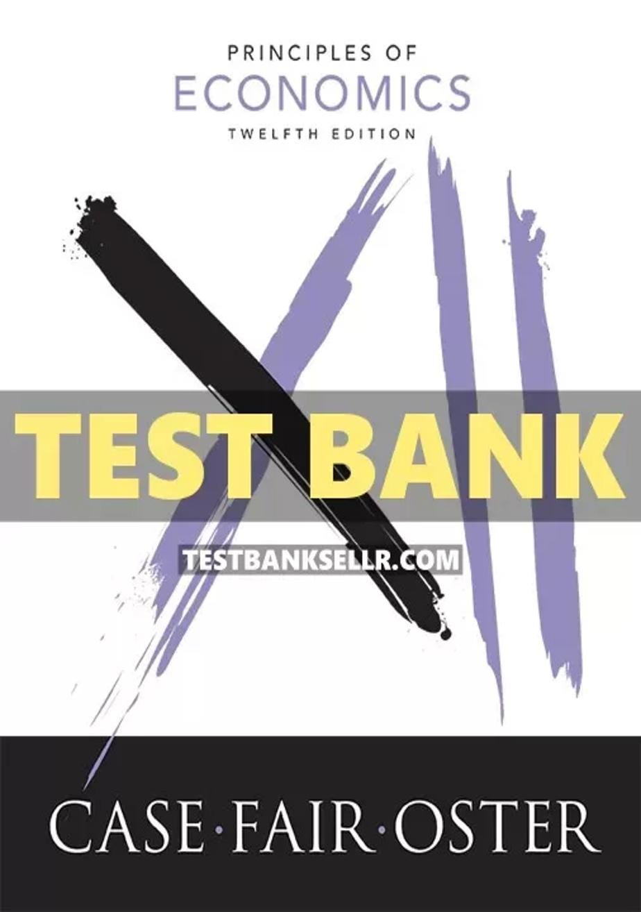 Test Bank for Principles of Economics 12th Edition Case - Flafi test ...