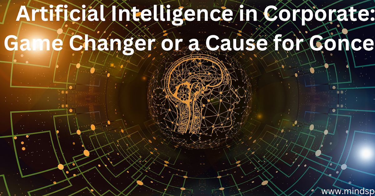 Artificial Intelligence in Corporate: A Game Changer or a Cause for ...