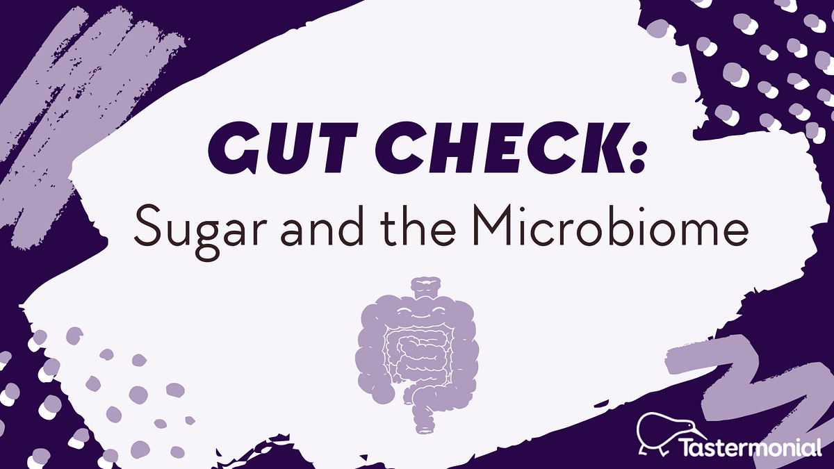 Gut Check: Sugar’s Impact on Your Microbiome | by Bude Piccin | Apr ...