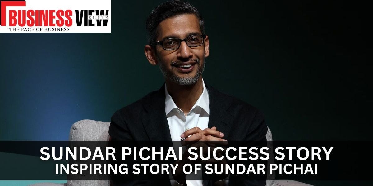 Sundar Pichai Success Story: Inspiring story of Sundar Pichai | by ...
