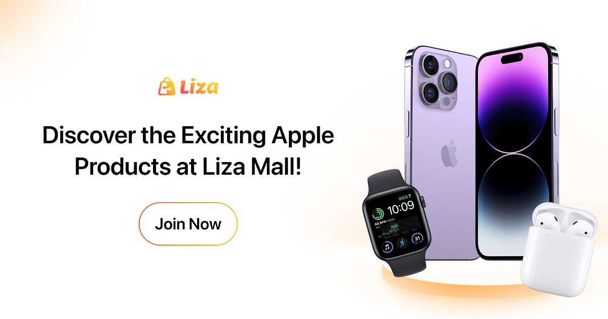 Discover the Latest Apple Products with Unbeatable Deals at Liza Mall ...