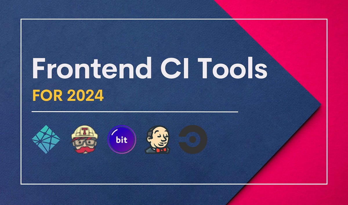 5 Best Frontend CI Tools for 2024 | by Nipuni Arunodi | Bits and Pieces