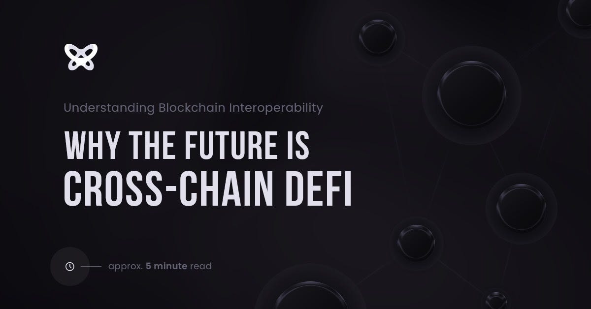 Understanding Blockchain Interoperability & Why the Future Is Cross-Chain DeFi | by Onomy ...