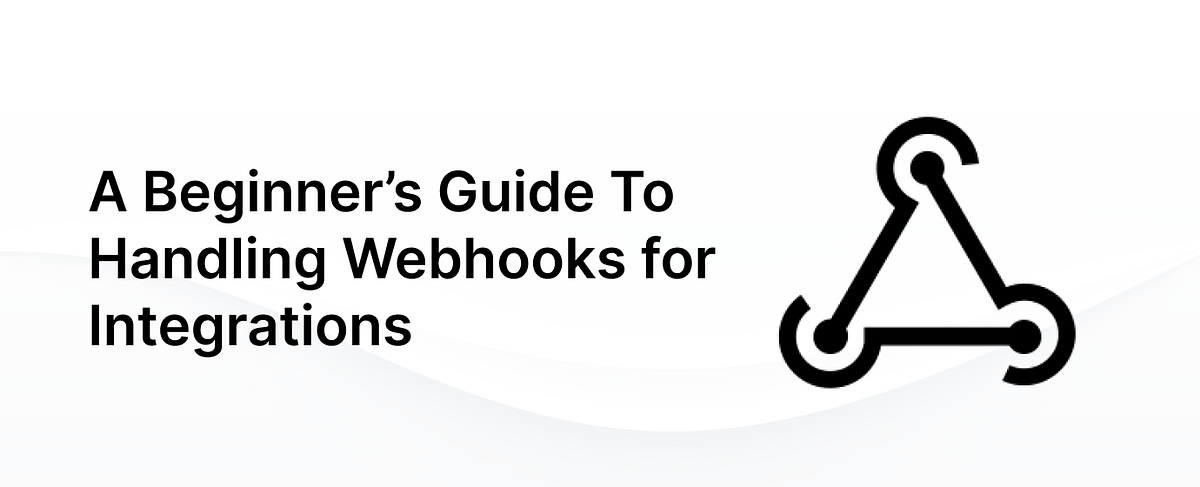 A Beginner’s Guide To Handling Webhooks for Integrations | by Vessel ...