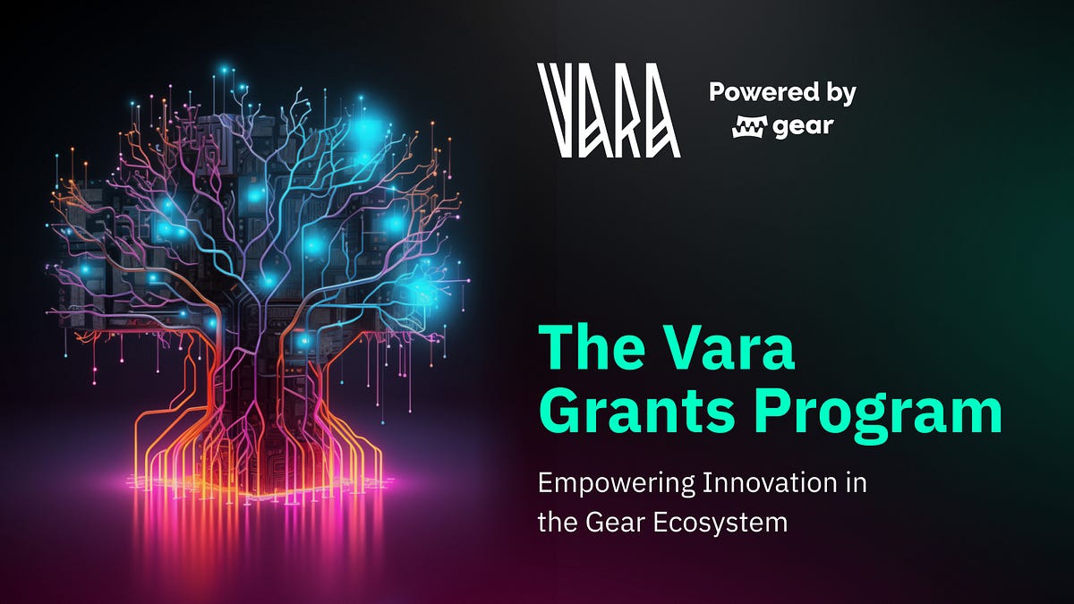 The Vara Grants Program: Empowering Innovation in the Gear Ecosystem ...
