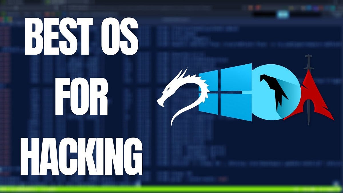Exploring the Best Operating Systems for Hacking: Unleashing Your ...