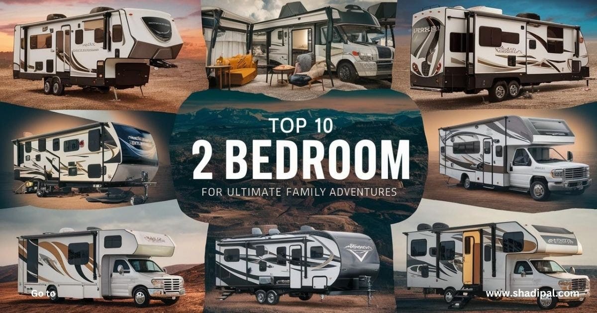 Top 10 Two Bedroom RV Models for Family Adventures | by Shadipal.com ...