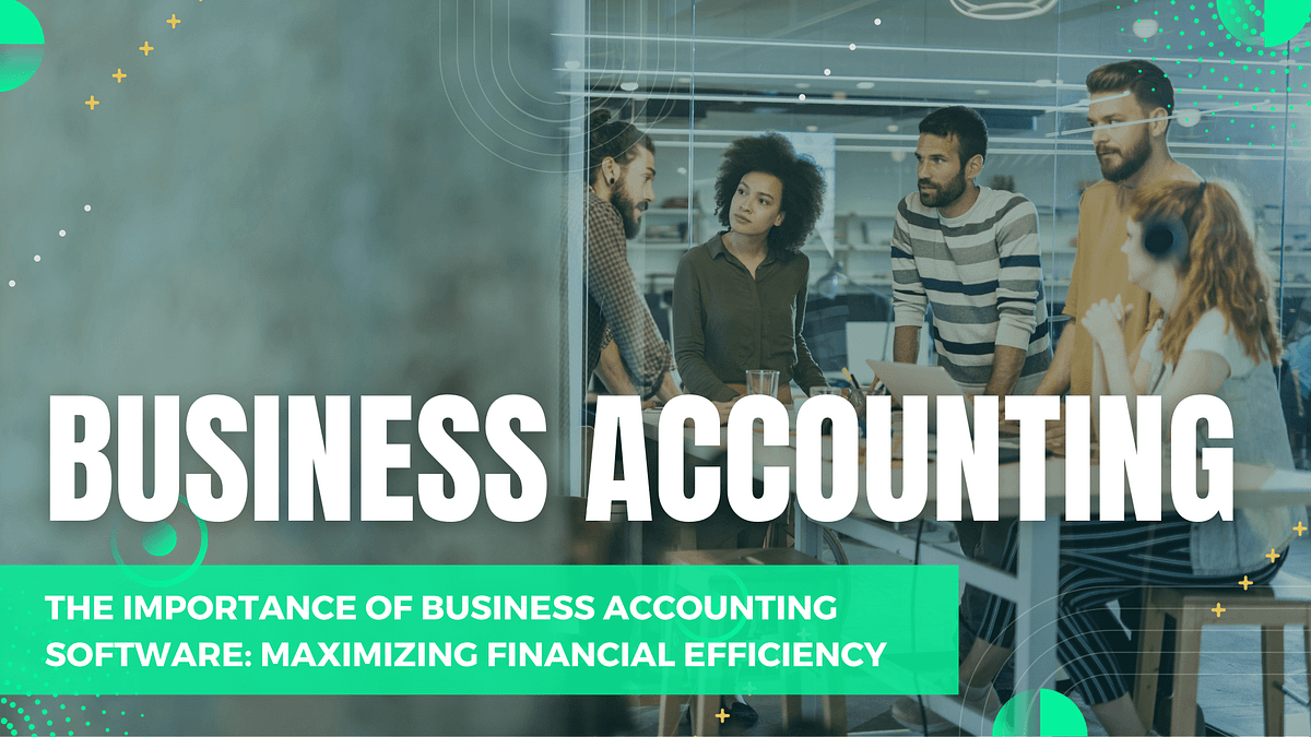 What are the Importance of Business Accounting Software? | by Coexsys Official | Jul, 2024 | Medium